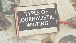 Types of Journalistic Writing Grade 8.pptx
