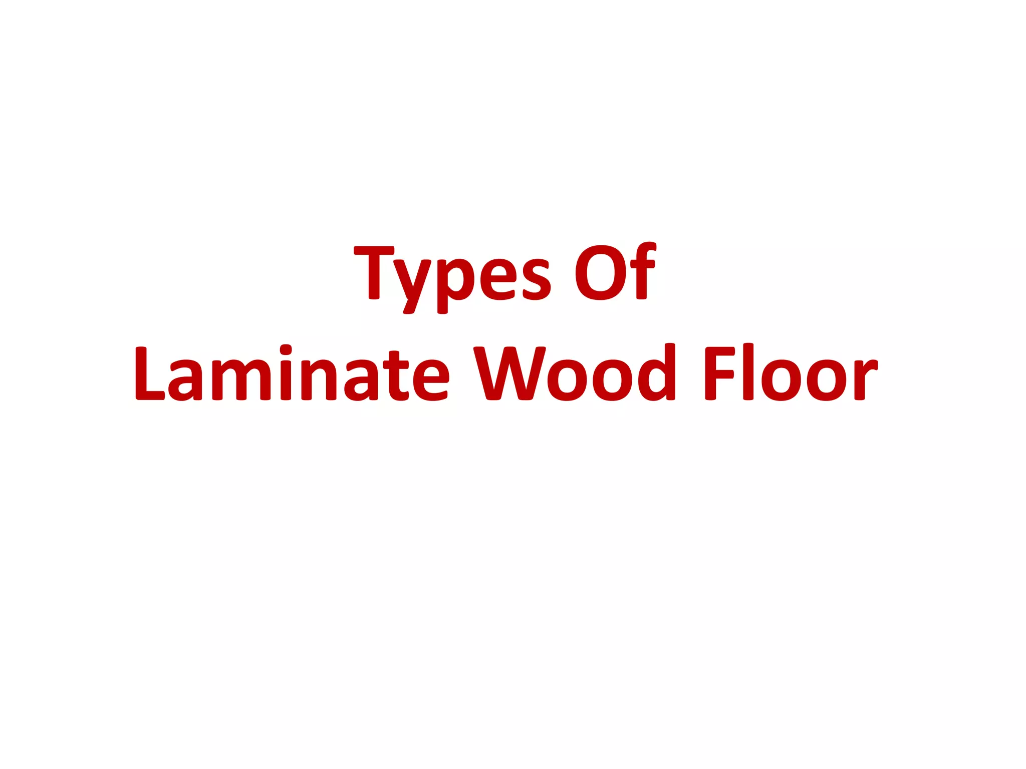 Types of laminate wood floor | PPTX