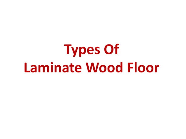 Types of laminate wood floor | PPT
