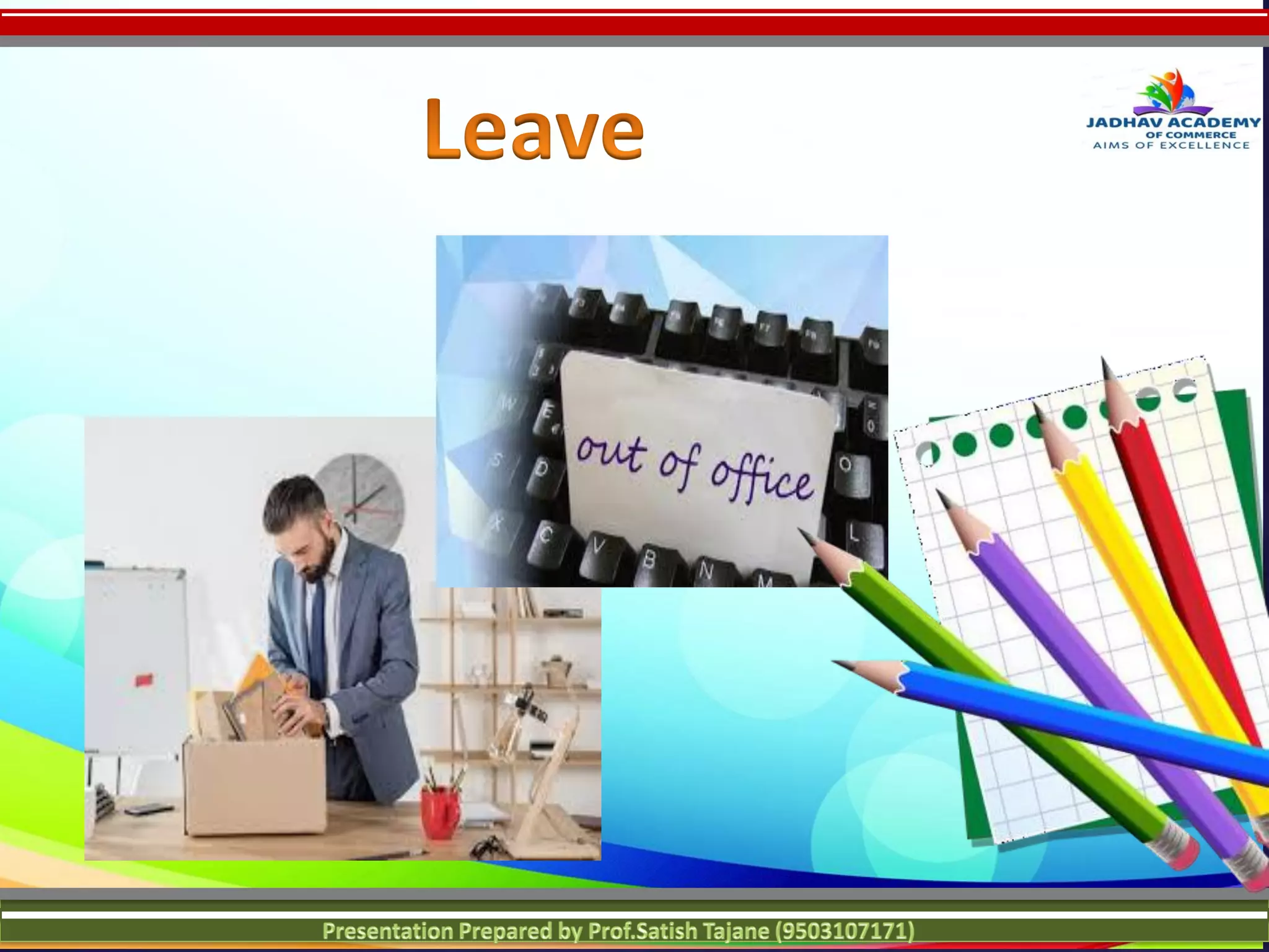 Types of leave employees act prepared by Prof.Satish R.Tajane | PPT