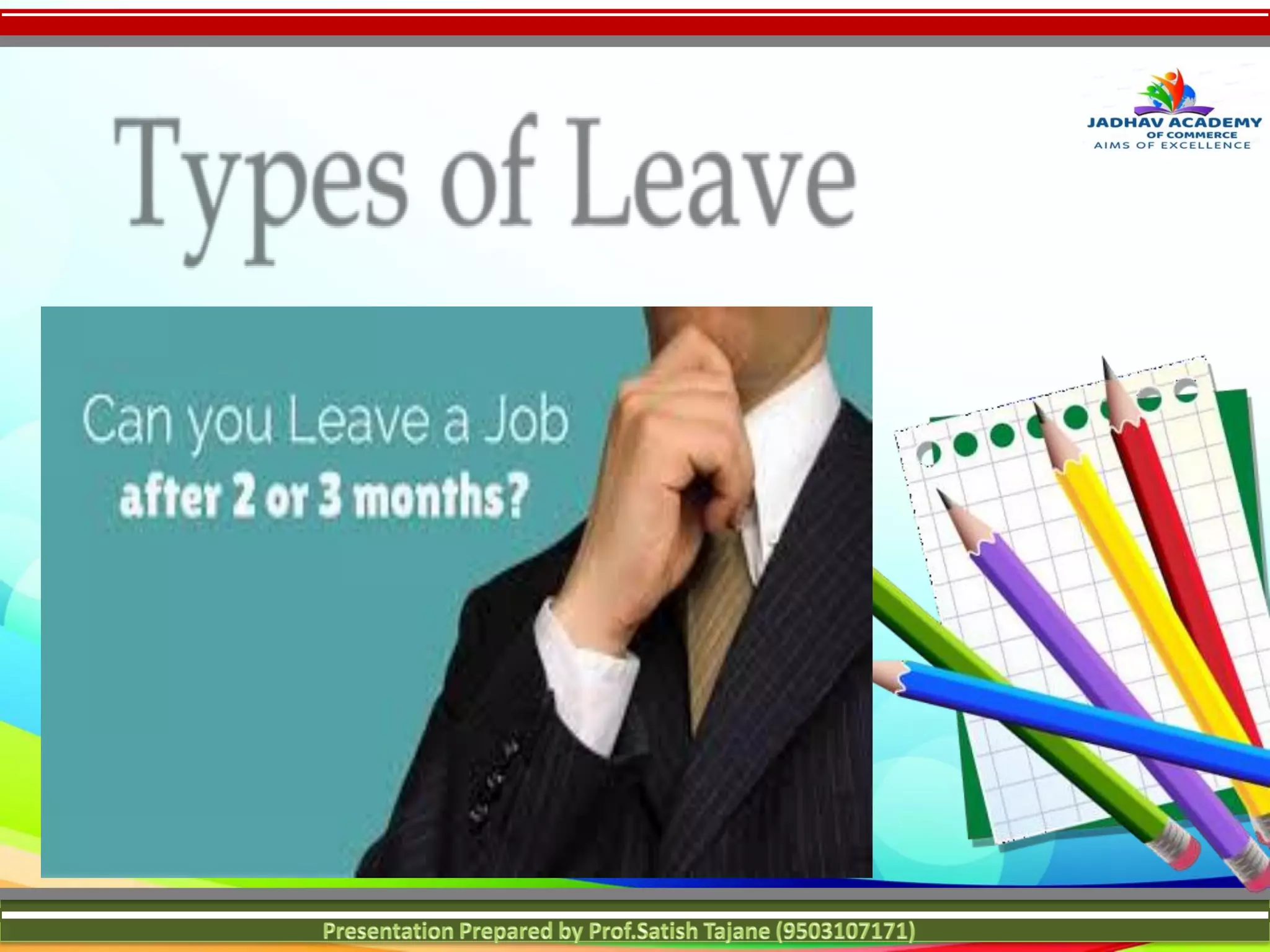 Types of leave employees act prepared by Prof.Satish R.Tajane | PPT