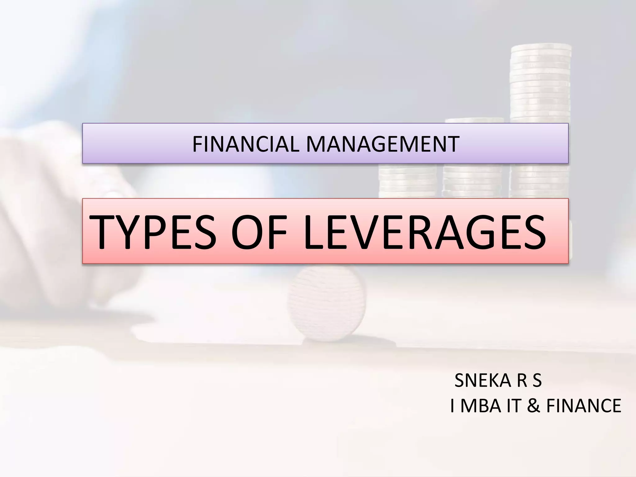 TYPES OF LEVERAGE - FINANCIAL MANAGEMENT | PPTX