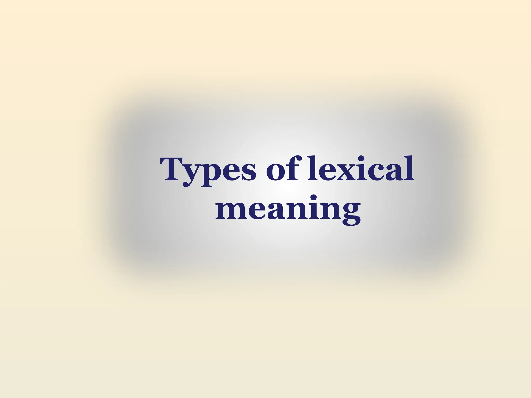 Types of lexical meaning .pptxTypes of lexical meaning .pptx