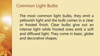 Types of light bulbs and their application | PPTX