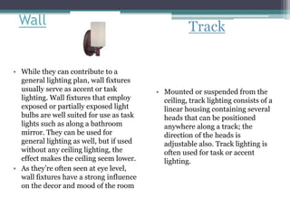 Types of lighting their uses,availability | PPTX