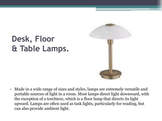 Types of lighting their uses,availability | PPTX