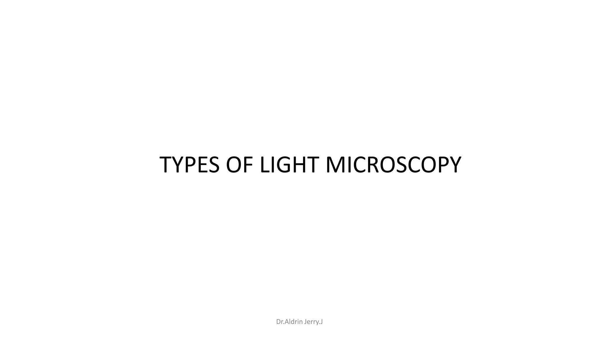 Types of light microscopy | PPTX