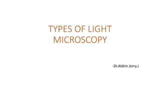 Types of light microscopy | PPTX