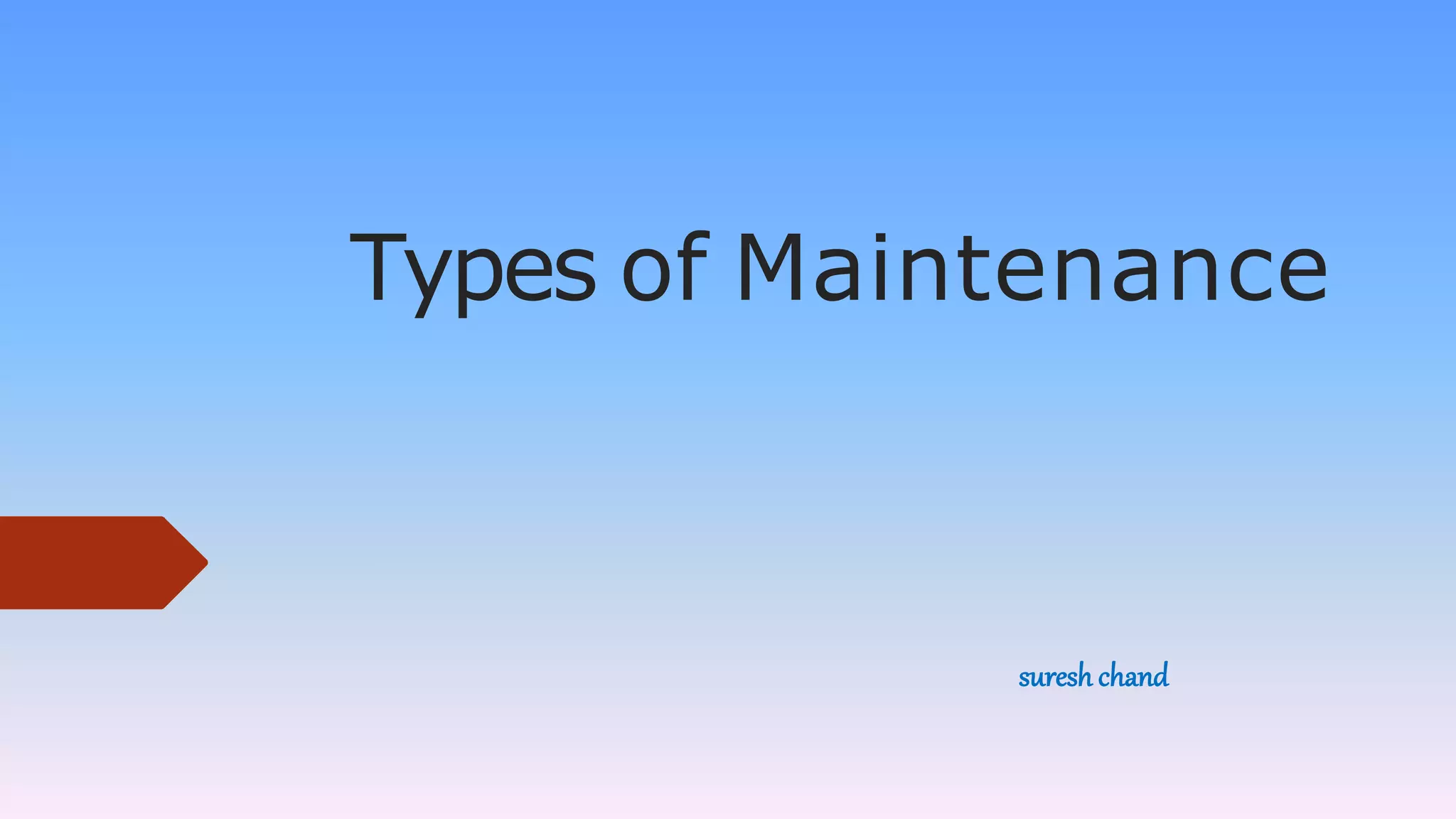 Types of maintenance, maintenance in plant ,maintenance type | PPTX