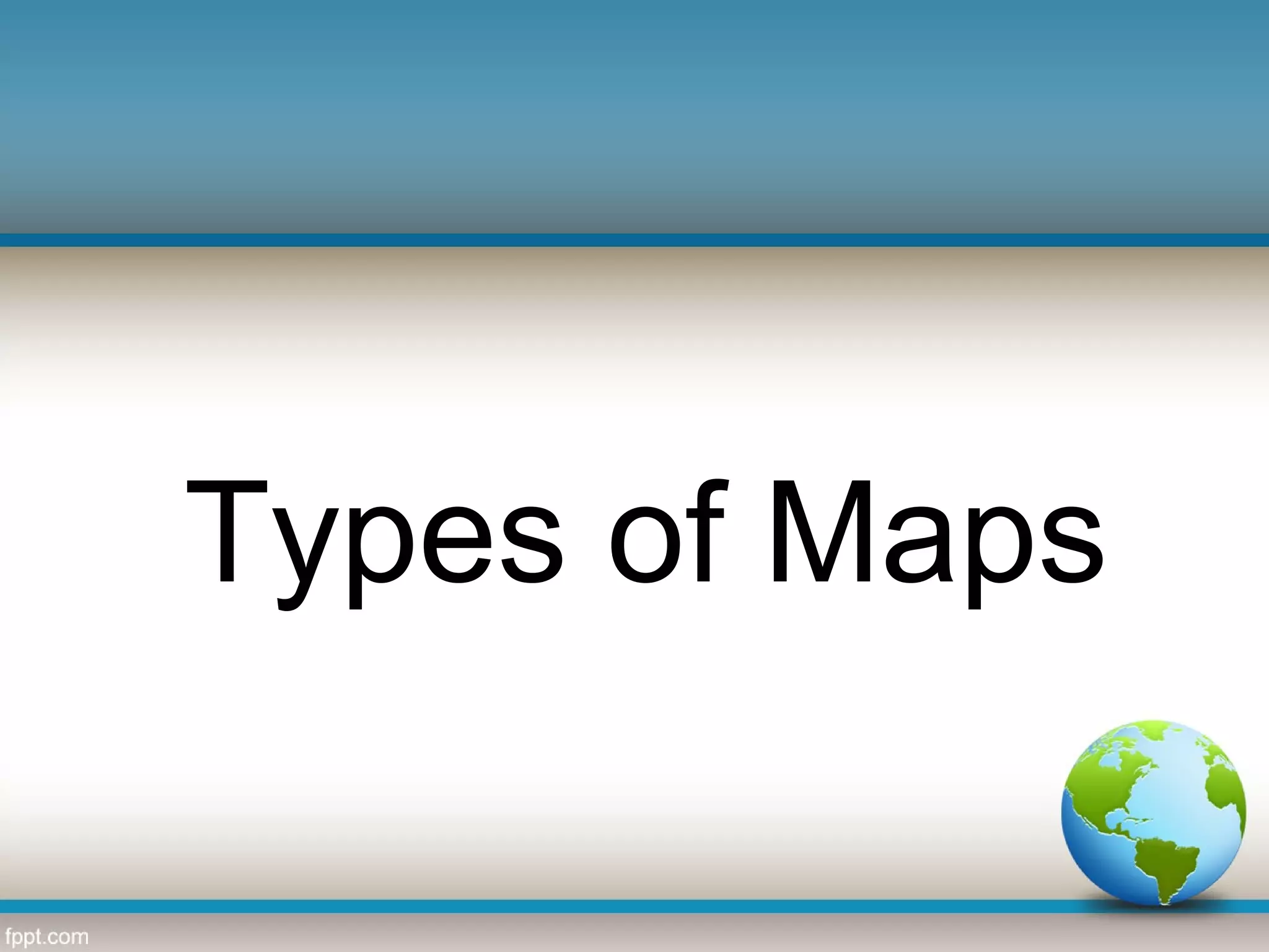 Types of maps | PPT