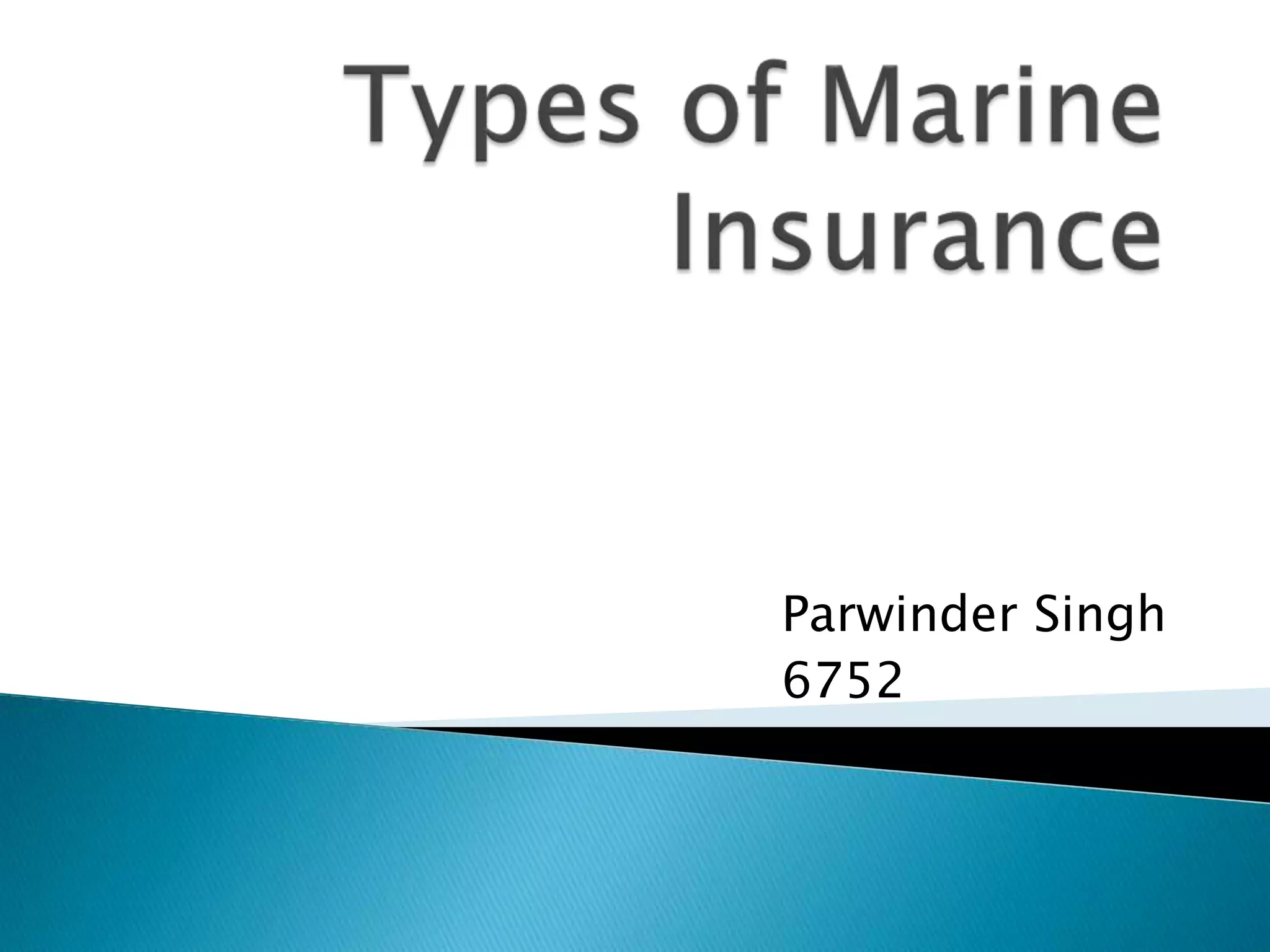 Types of marine insurance contracts | PPTX