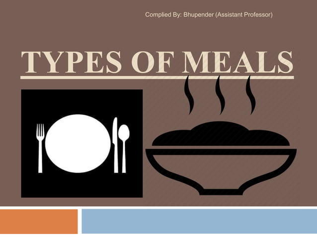 Types of meals | PPTX | Desserts and Baking | Food & Drink