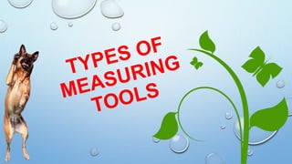 Types of Measuring Tools for Grade 8 TLE (Presentation Owned by: Algen ...
