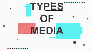 Types of media | PPTX