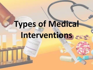 Types of medical interventions | PPTX