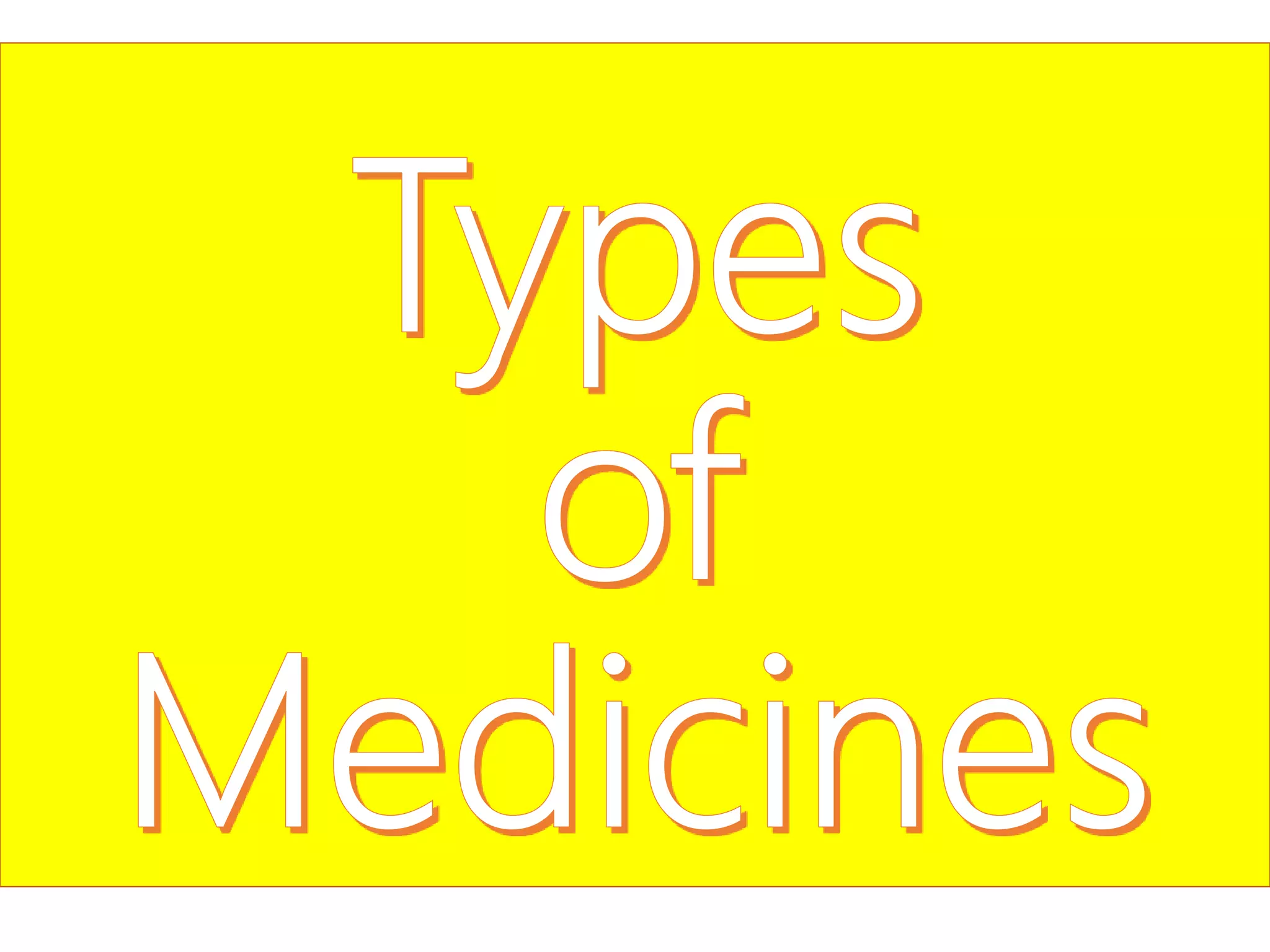 TYPES OF MEDICINES | PPT