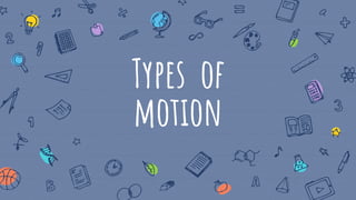Types of motion | PPTX