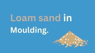 Types of moulding sand..pdf | Geology | Science