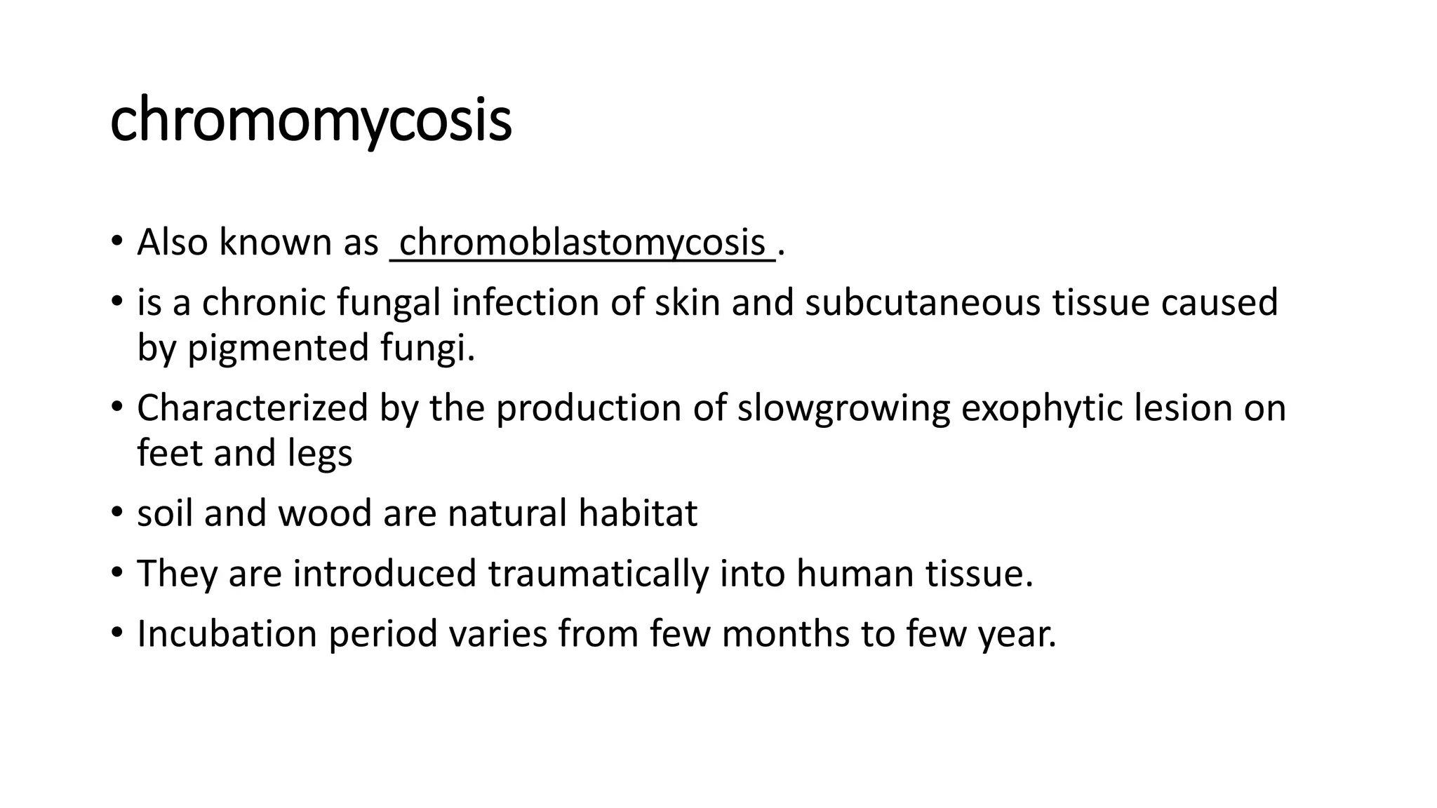 Types of mycosis, dermatophytes, chromomycosis. | PPTX