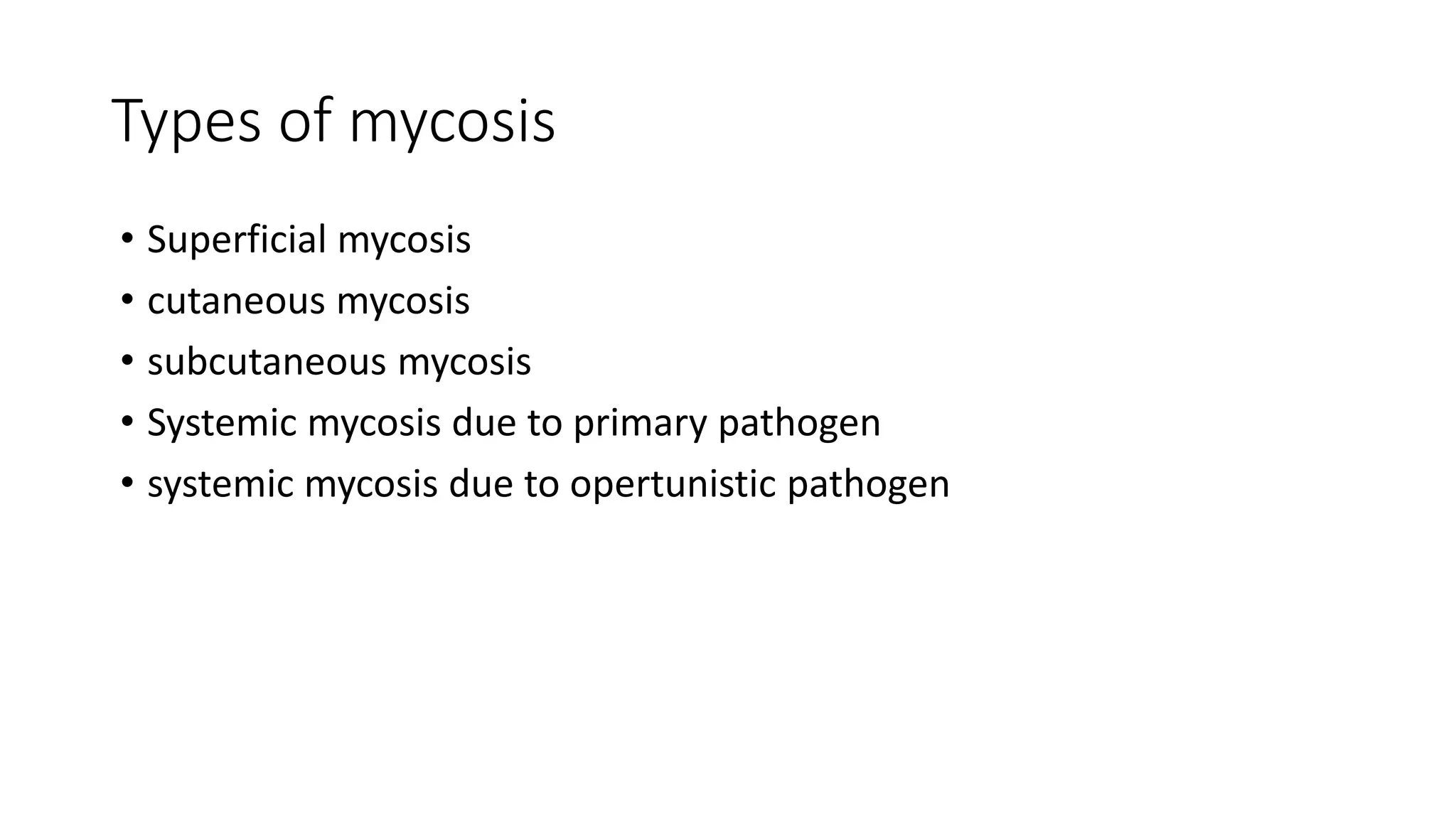 Types of mycosis, dermatophytes, chromomycosis. | PPTX