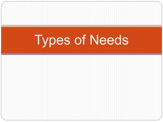 Types of needs | PPTX