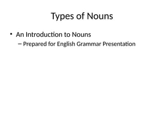 Types_of_Nouns_Presentation tense ppt... | PPTX