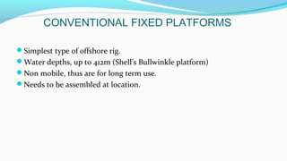Types of Offshore Oil and Gas rigs | PPT