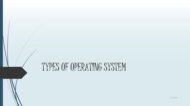 Types of Operating System | PPTX | Operating Systems | Computer ...