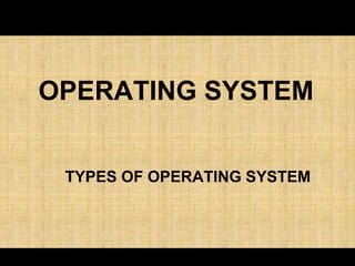 TYPES OF OPERATING SYSTEM (2).pptx