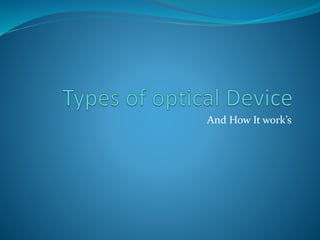 Types of optical device | PPT