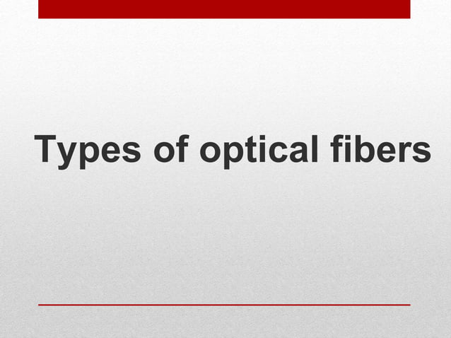Types of optical fiber | PPTX