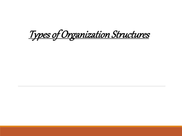 Types of organization structures | PPTX | Business | Business and Finance
