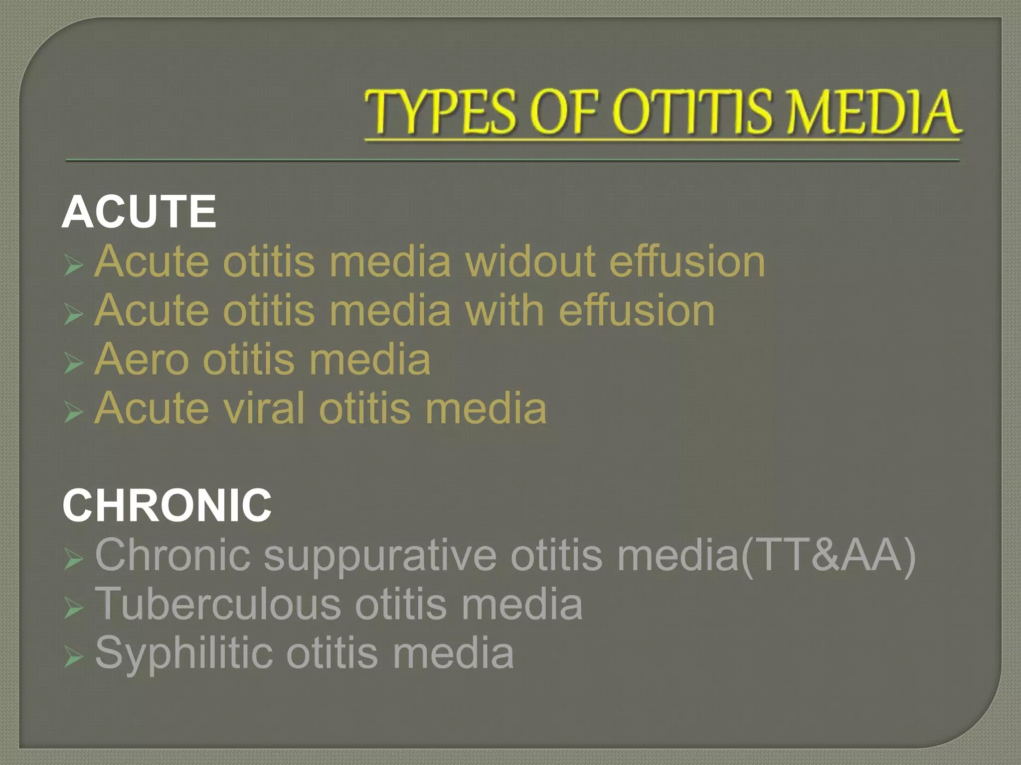 Types of Otitis Media by Dr. Haseeb Ahmed - dec 2011 | PPTX