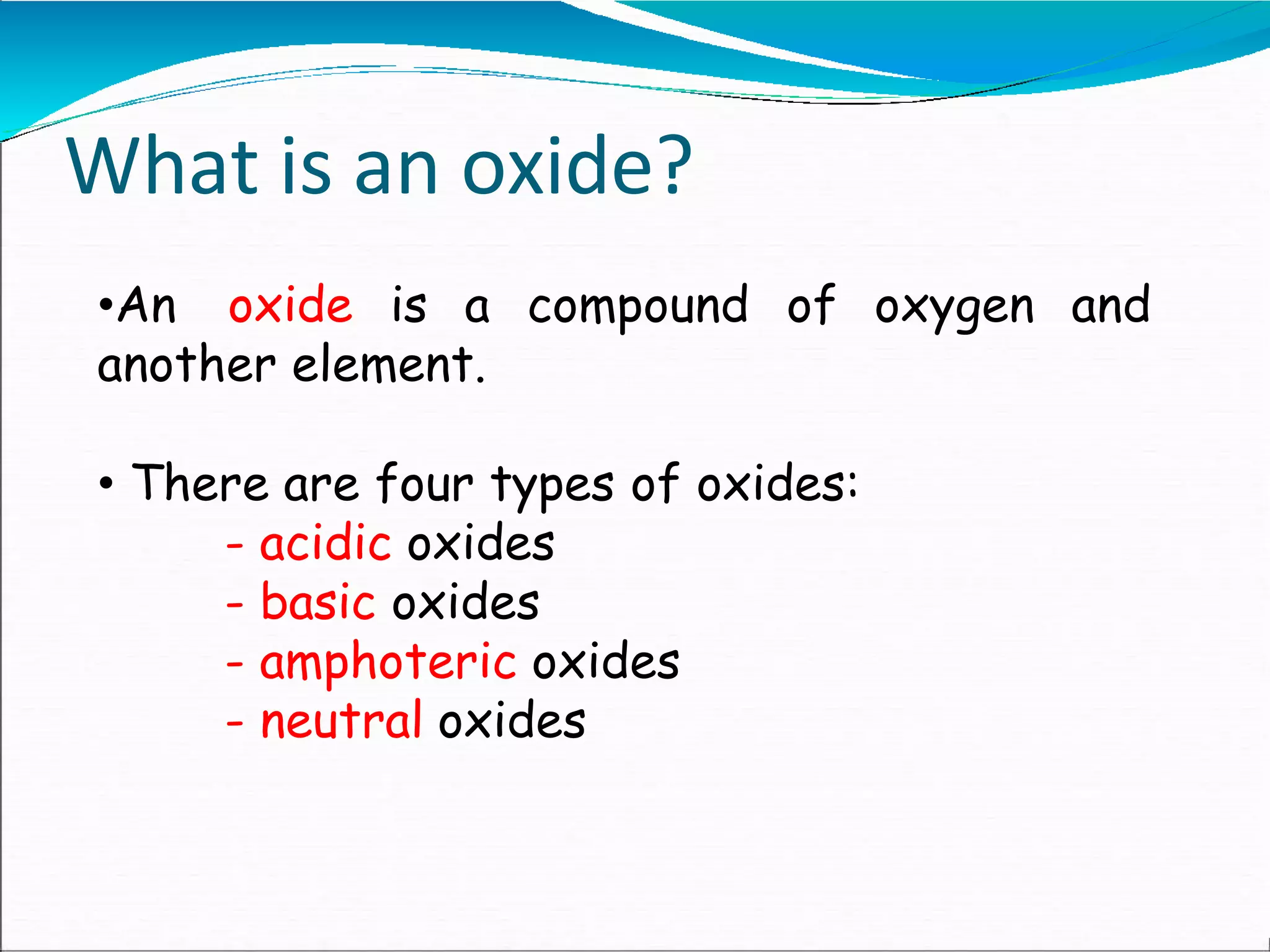 typesofoxides-220803084117-a54c0175.pptx