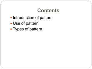TYPES OF PATTERN AND ITS APPLICATION | PPTX