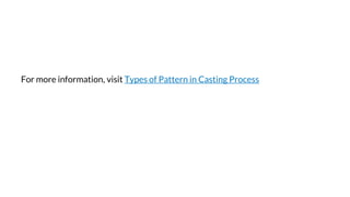 Types of Pattern in Casting Process | PPTX