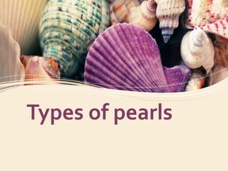Types of pearls.pptx