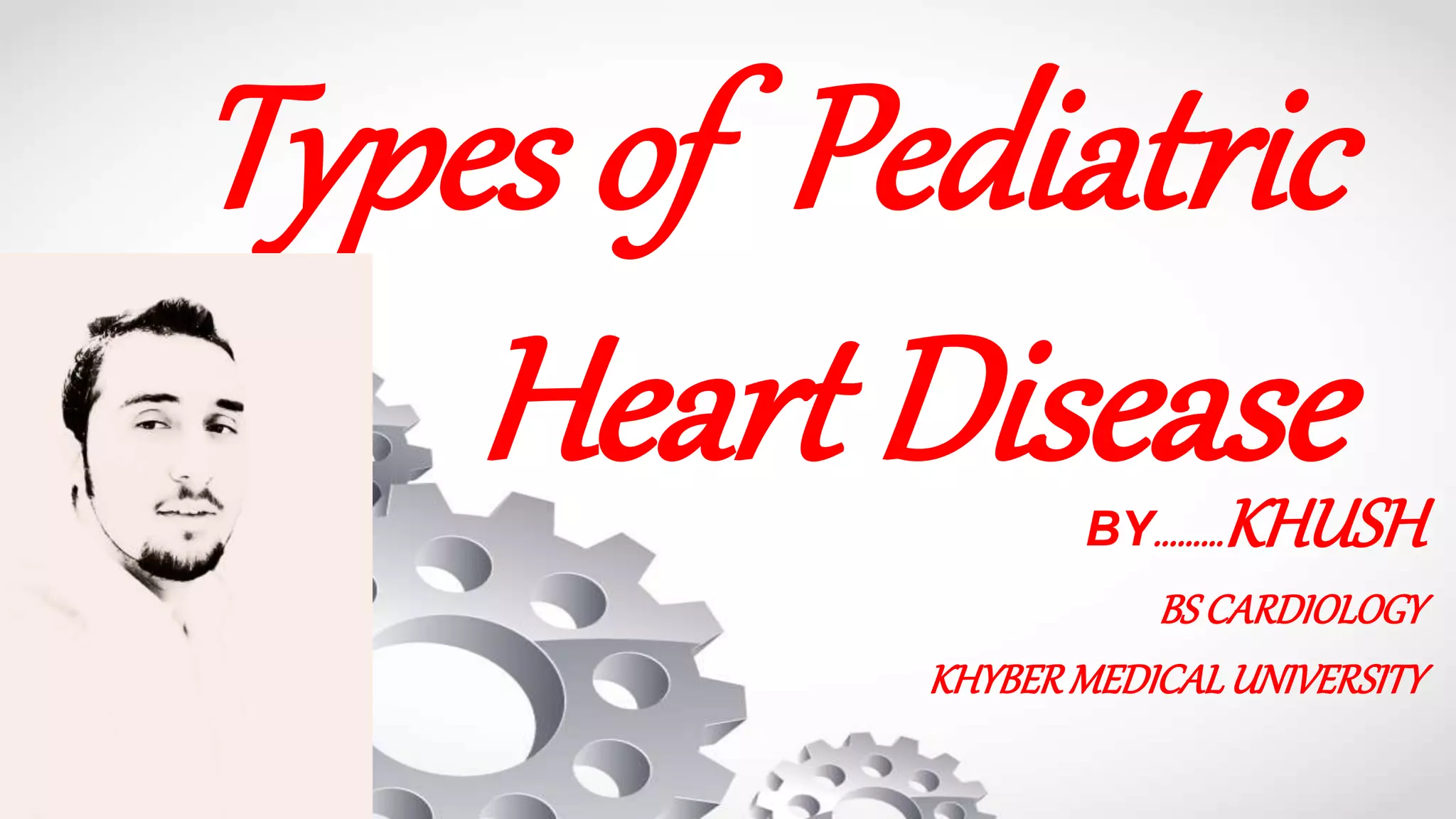 Types of pediatric heart disease | PPTX