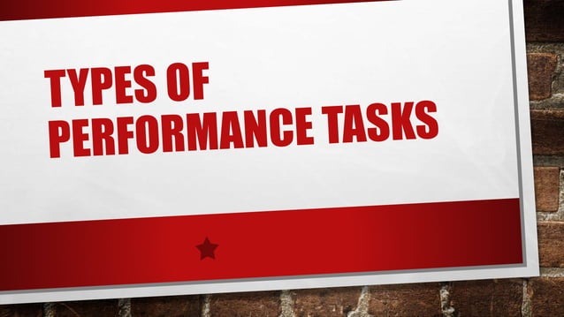 Types of performance tasks | PPTX | Educational Assessment | Education