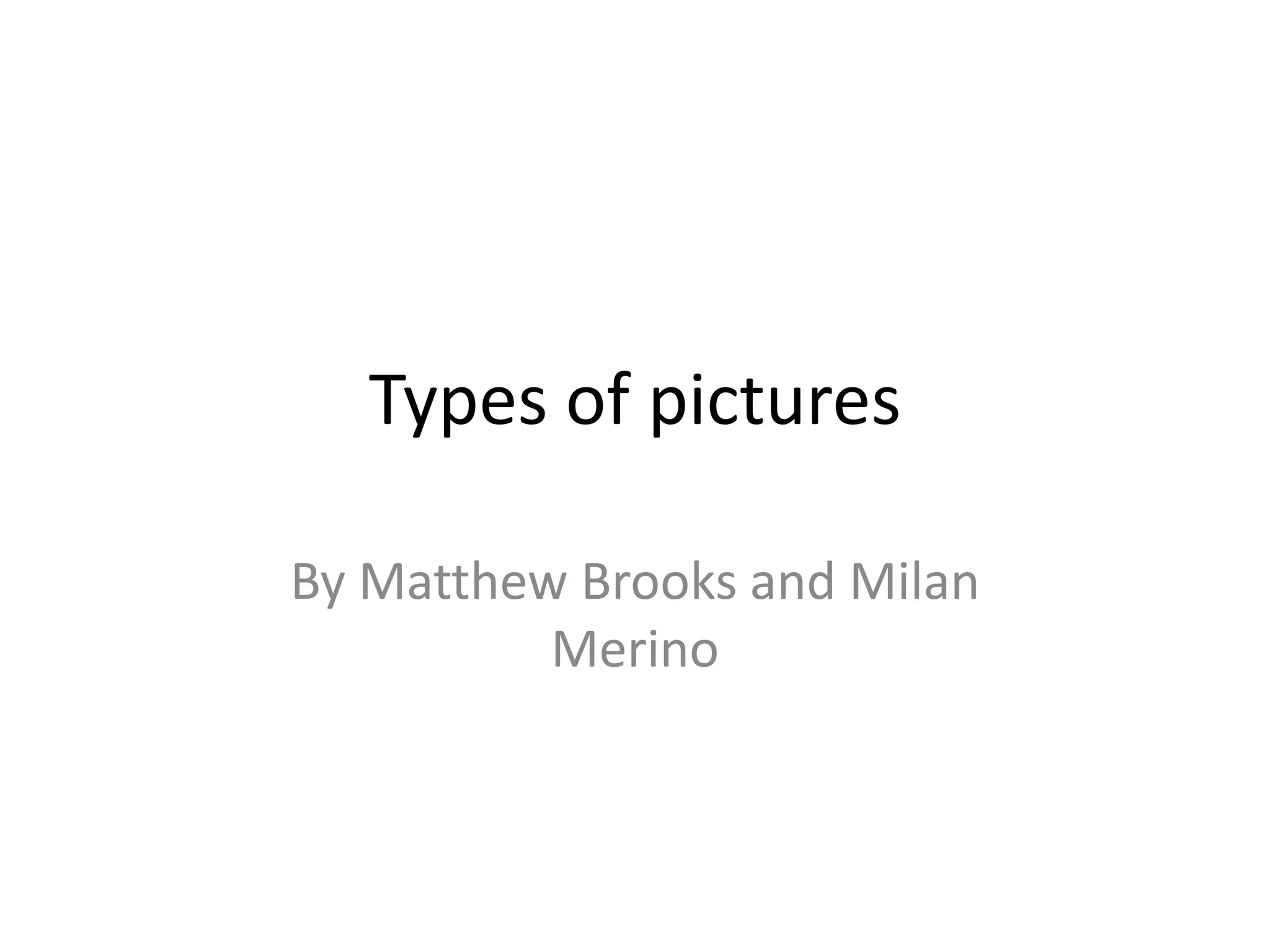 Types of pictures[1] | PPTX