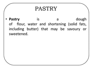 Types of pie & pastries formulation,mixing and moulding methods | PPTX