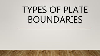 Types of plate boundaries | PPTX