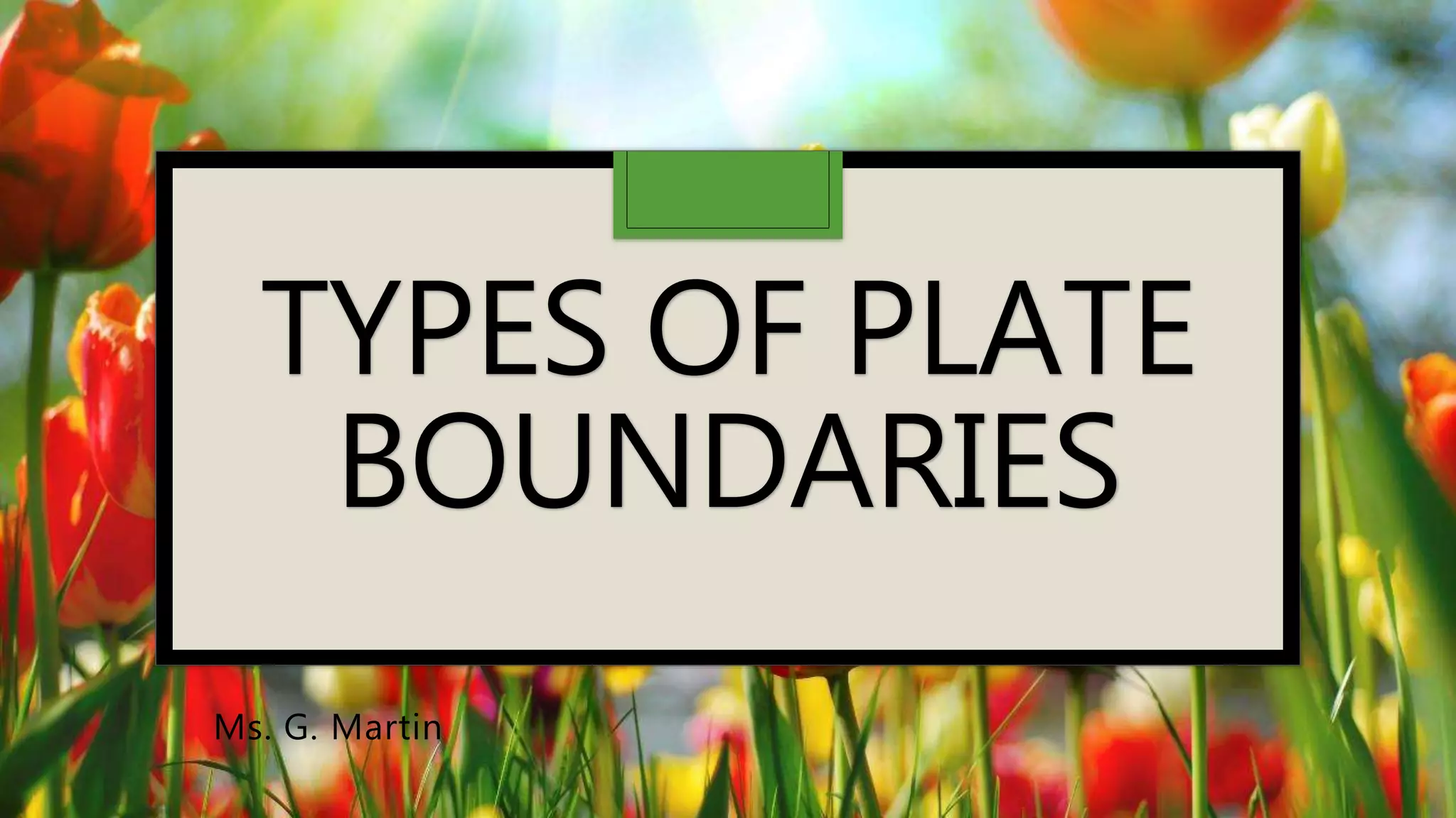 Types of plate boundaries | PPTX