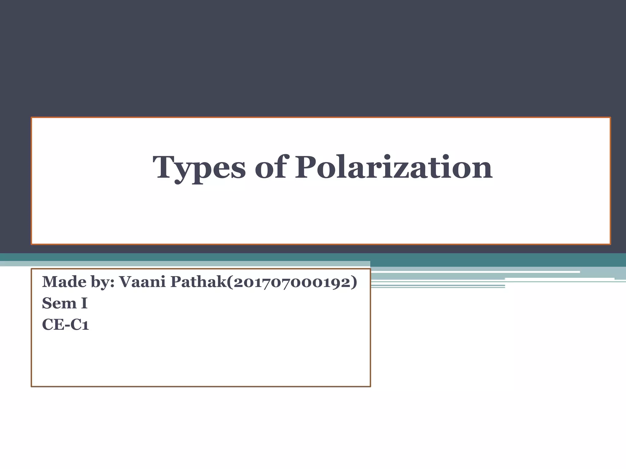 Types of polarisation | PPTX