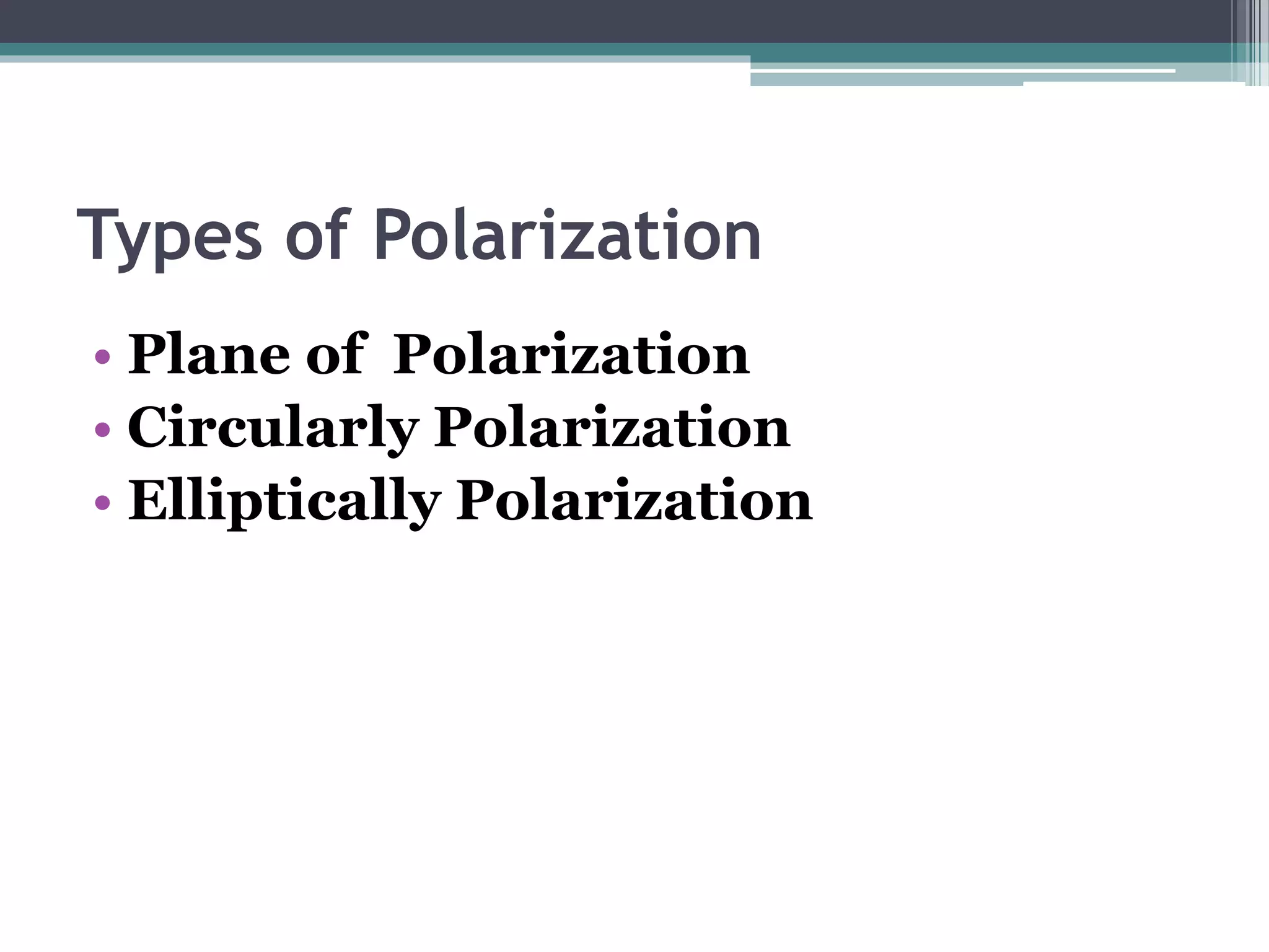 Types of polarisation | PPTX