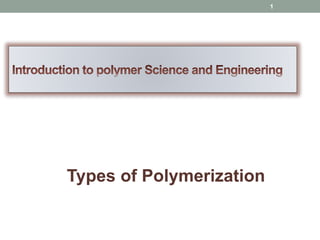 Types of polymerization | PPTX | Chemistry | Science