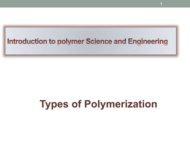Types of polymerization | PPTX | Chemistry | Science