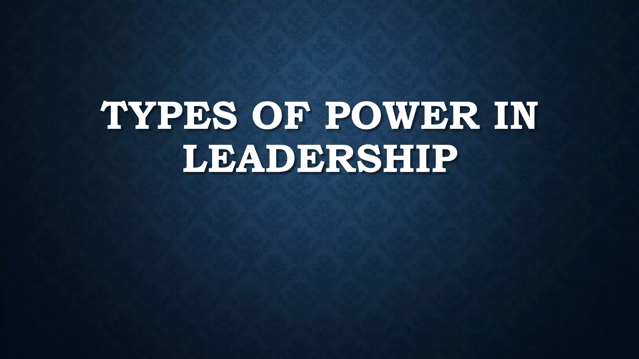 Types of power in leadership | PPSX