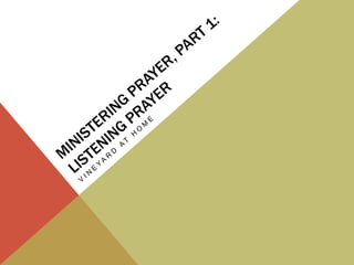 Types of prayer part four, ministering prayer (1) | PPTX