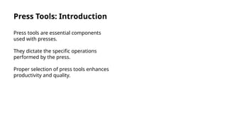 Types Of Presses And Press Tools IN MANUFACTURING.pptx | Business and Finance